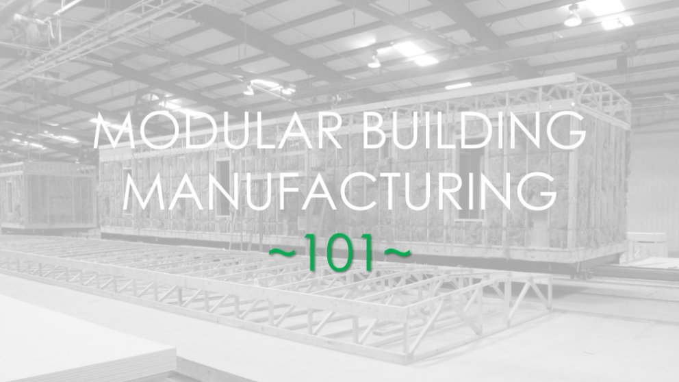 Modular Building Manufacturing 101: Everything You Need to Know | BOXX ...